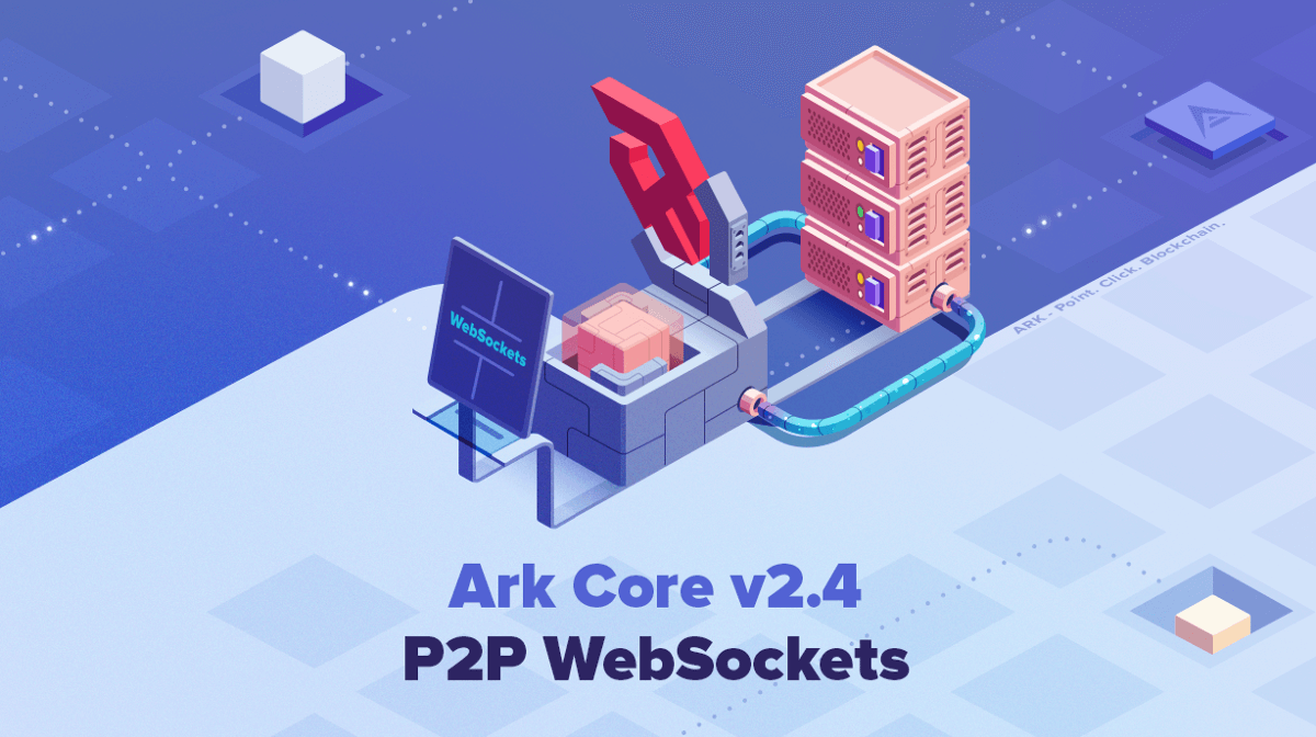 ARK Core Upgrade To V2.4 — Introducing P2P WebSockets | ARK Ecosystem Blog