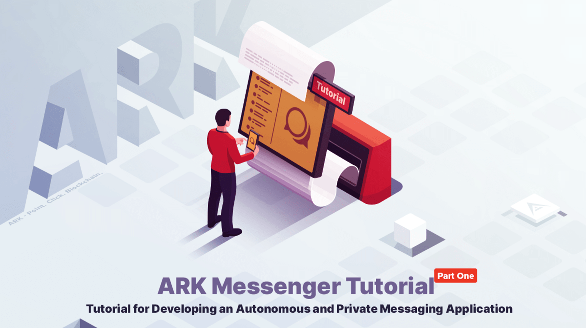 ARK Messenger Tutorial — Part One | ARK Ecosystem Blog