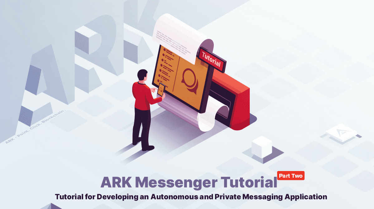 ARK Messenger Tutorial — Part Two | ARK Ecosystem Blog