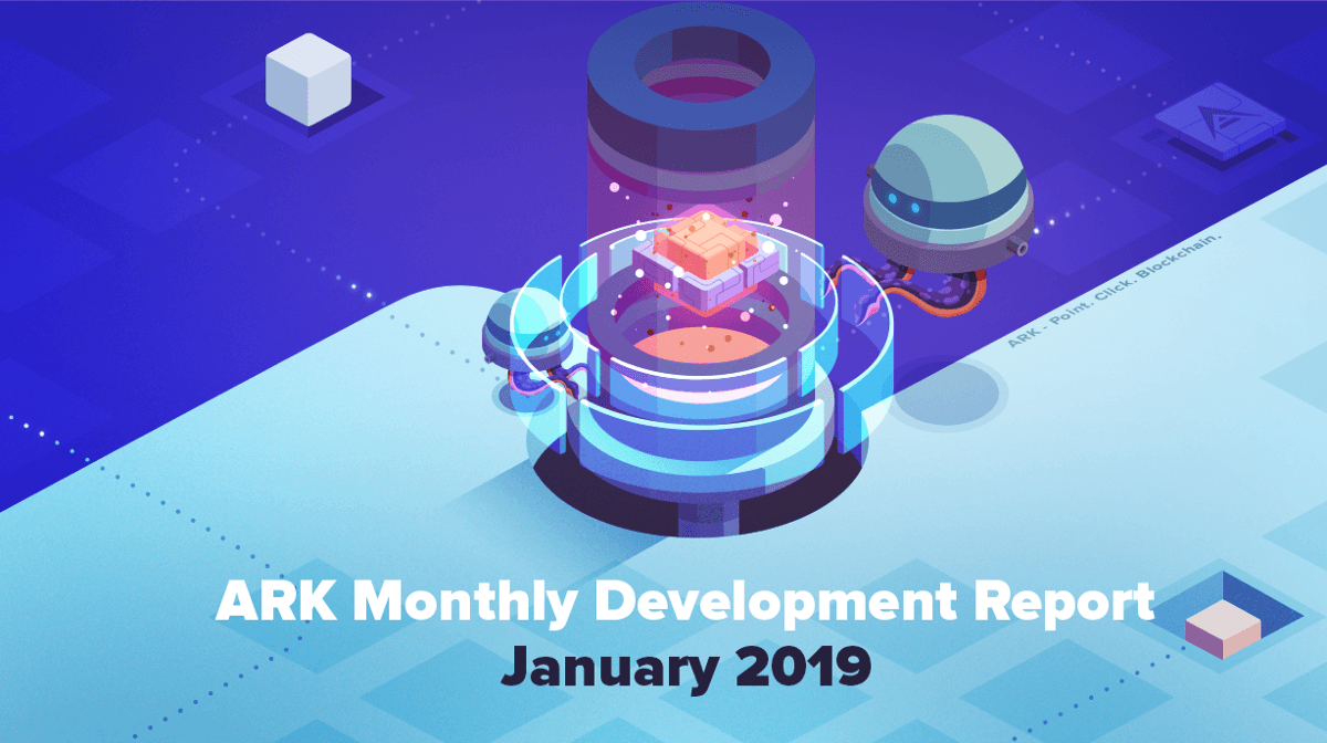January 2019: ARK Monthly Development Report | ARK Ecosystem Blog